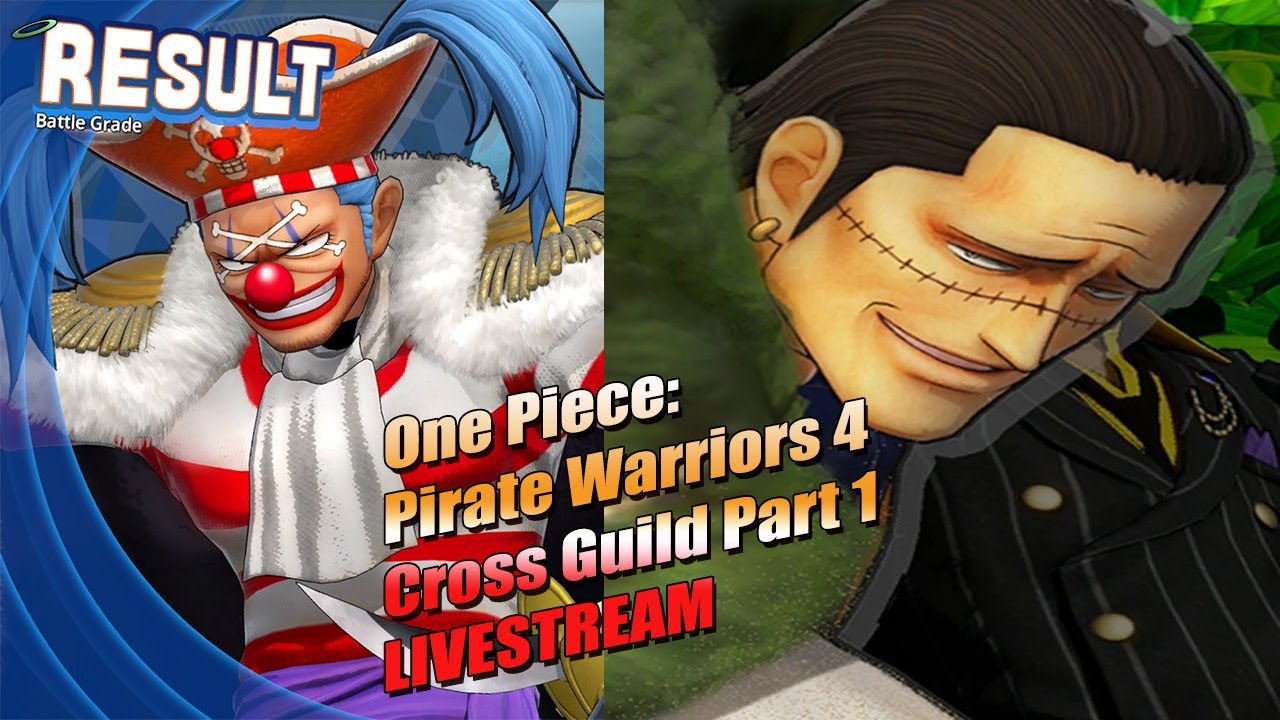 One Piece Pirate Warriors 4 - Cross Guild Part 1 LIVESTREAM - YouTube