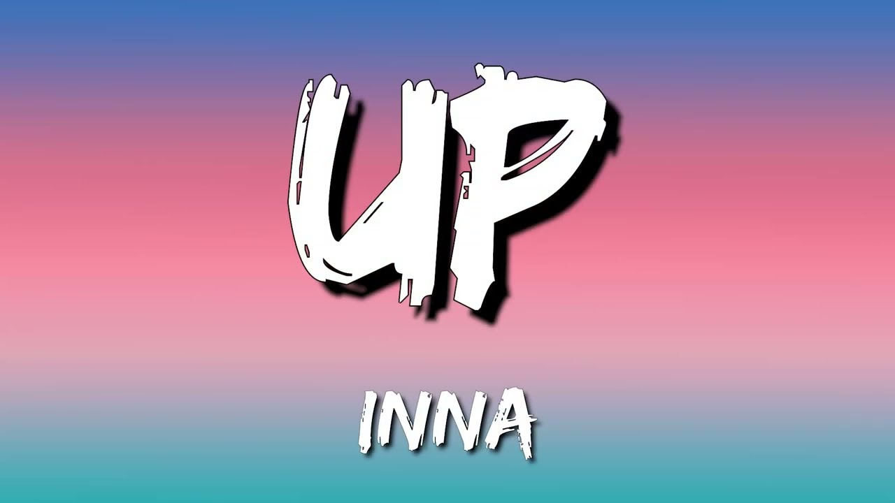 INNA - UP (Lyrics) - YouTube