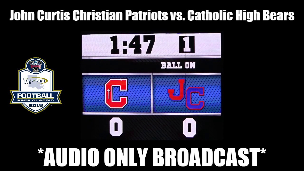 John Curtis Christian Patriots vs. Catholic High Bears - YouTube
