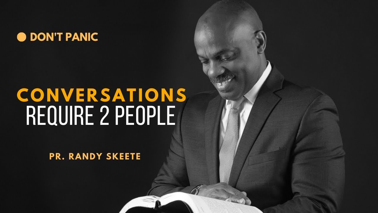 CONVERSATIONS REQUIRE 2 PEOPLE || Theme: Don't Panic - by Pr. Randy ...