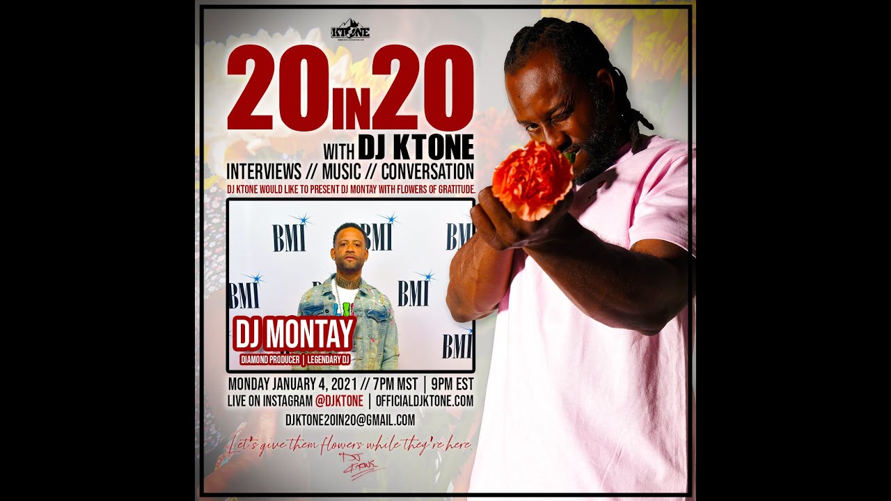 DJ KTone 20 in 20 with Legendary DJ & Producer DJ MONTAY | 1.4.2021 ...
