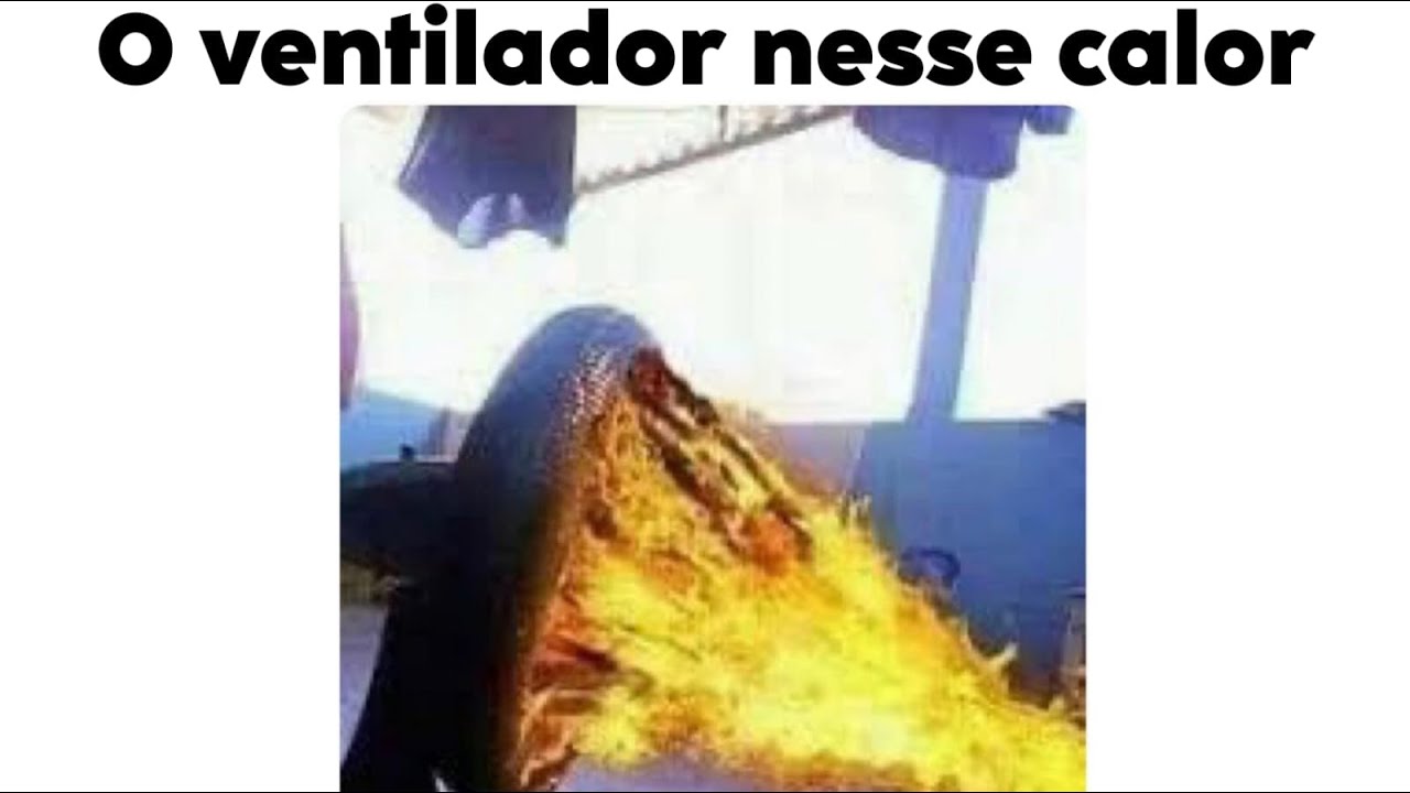 O VENTILADOR NESSE CALOR - MEMES ENGRAÇADOS PARA RIR MUITO 40 - YouTube