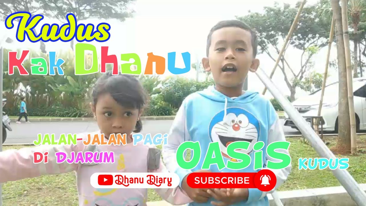 Jalan - Jalan Pagi di Djarum Oasis KUDUS - YouTube