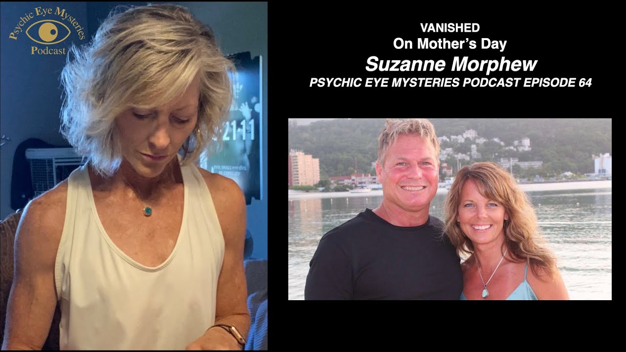 VANISHED On Mother’s Day Suzanne Morphew PSYCHIC EYE MYSTERIES PODCAST EPISODE 64 - YouTube