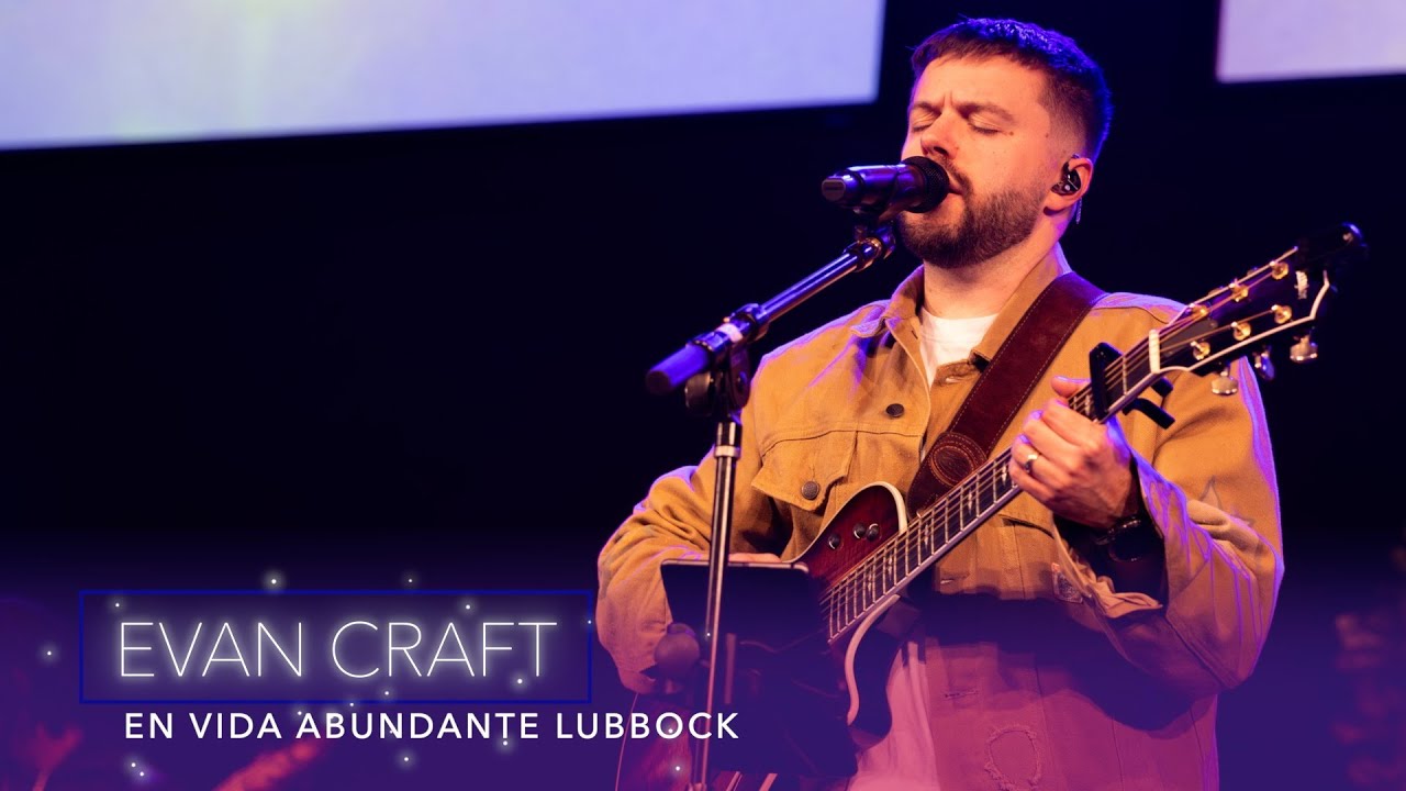 Evan Craft en Vida Abundante Lubbock - YouTube
