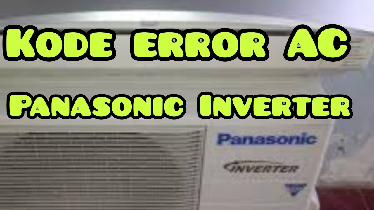 Kode Error AC Panasonic Inverter - YouTube