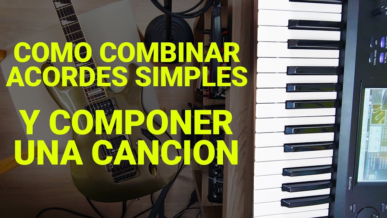 Cómo Combinar Acordes y Componer una Canción en Piano Fácil - YouTube