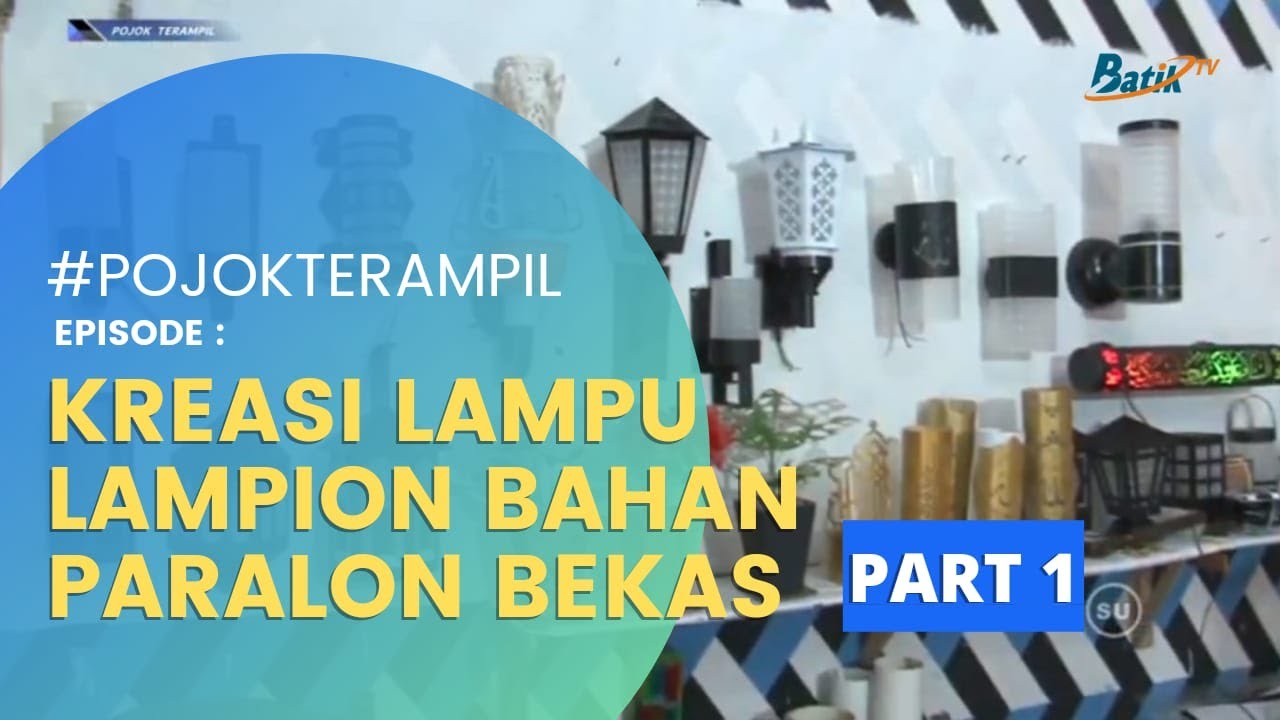 KREASI LAMPU LAMPION CANTIK DAN UNIK DARI PARALON BEKAS PART 1 - POJOK ...