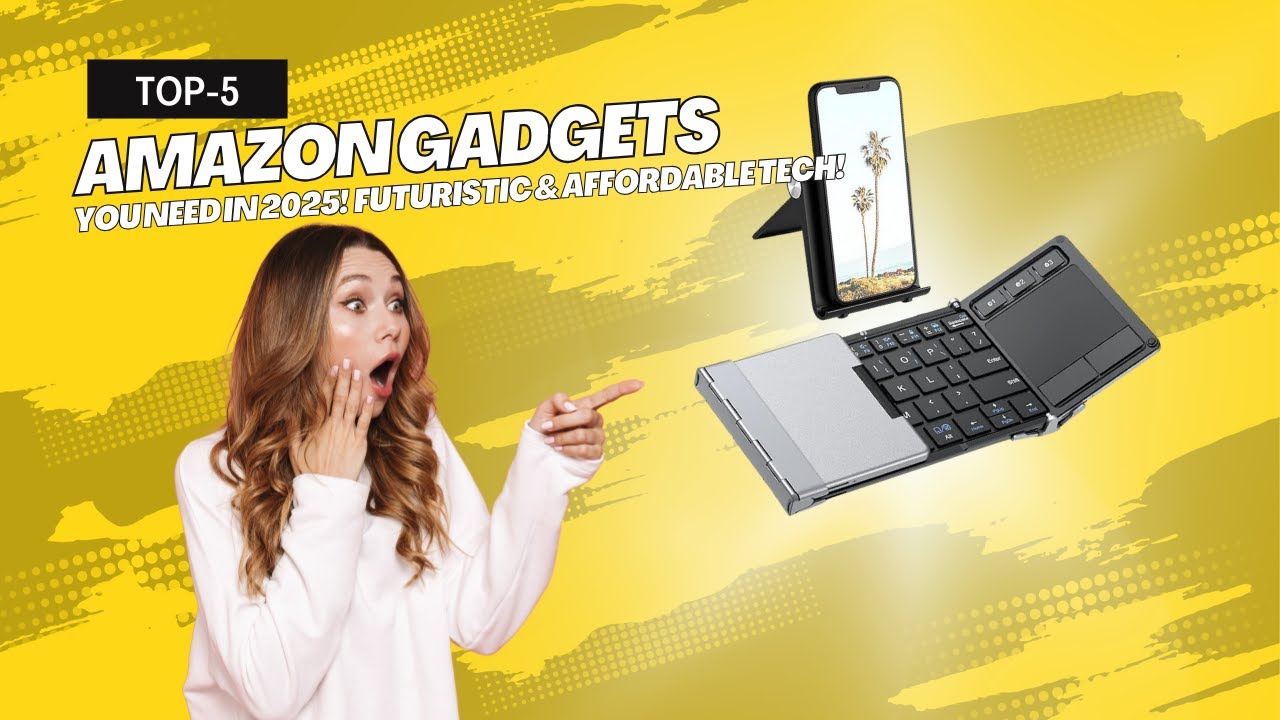 Top 5 Amazon Gadgets You Need in 2025 | Futuristic & Affordable Tech ...