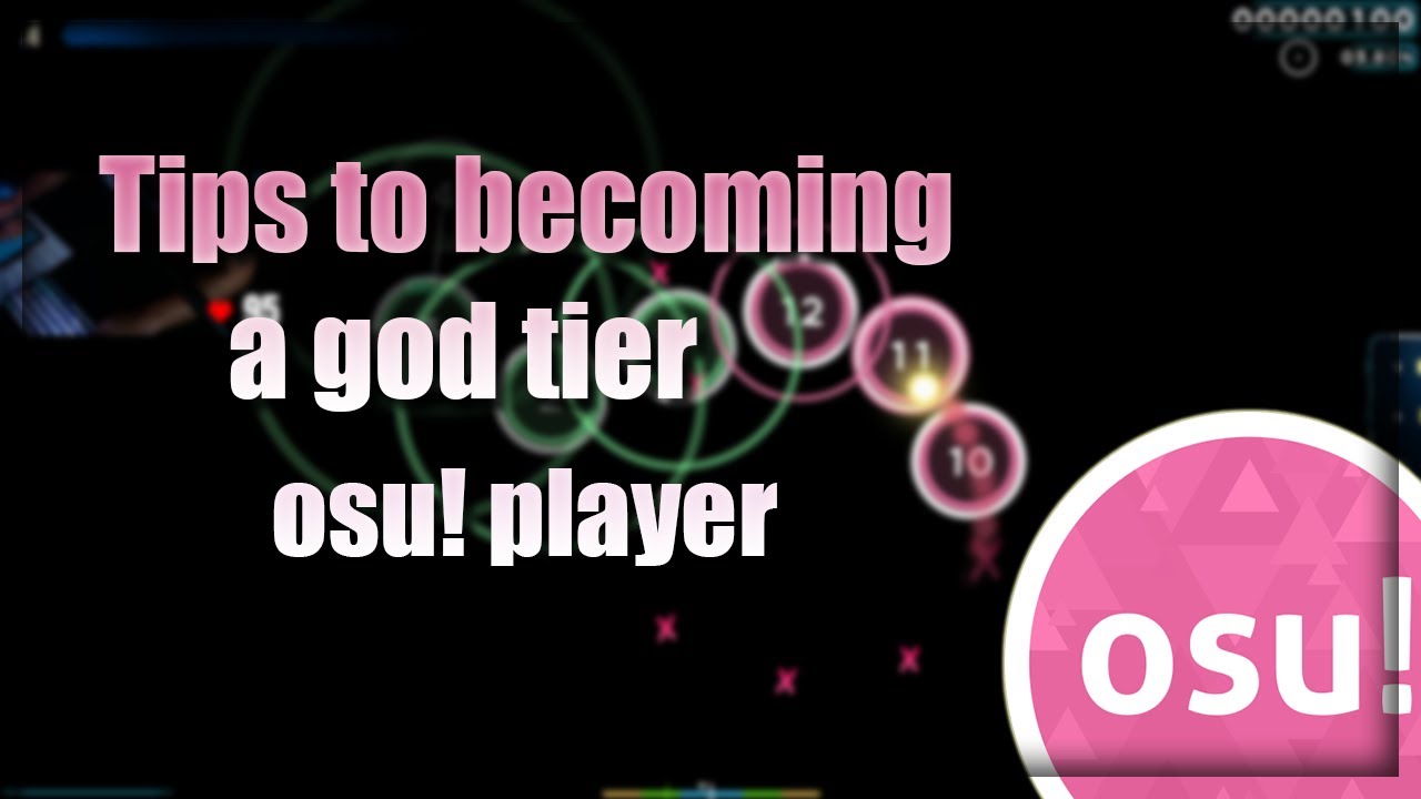 Tips to becoming a GOD TIER osu! Player! - YouTube