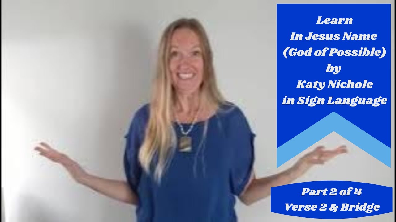 Learn In Jesus Name (God of Possible) in Sign Language (Part 2 of 4 ...