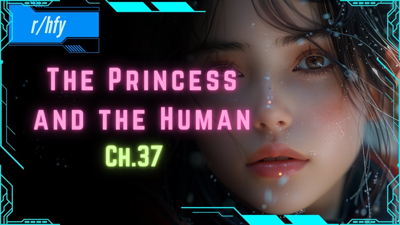 The Princess and the Human (Ch. 37) - HFY Humans are Space Orcs Reddit ...