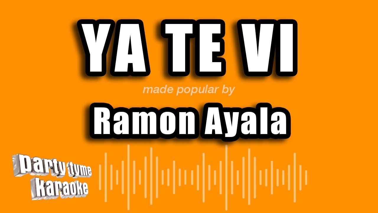 Ramon Ayala - Ya Te Vi (Versión Karaoke) - YouTube
