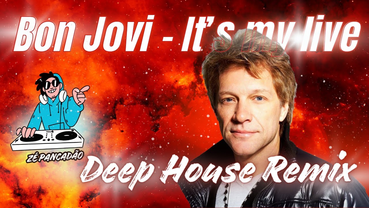Bon Jovi - It's my life (Deep House Remix) - YouTube