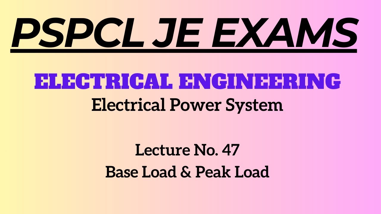 Lecture No. 47 | Base Load & Peak Load | Electrical Power System ...