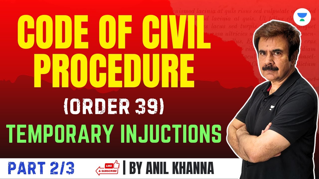 Code of Civil Procedure: Order 39 - Temporary Injunctions | Anil Khanna | Unacademy Judiciary ...