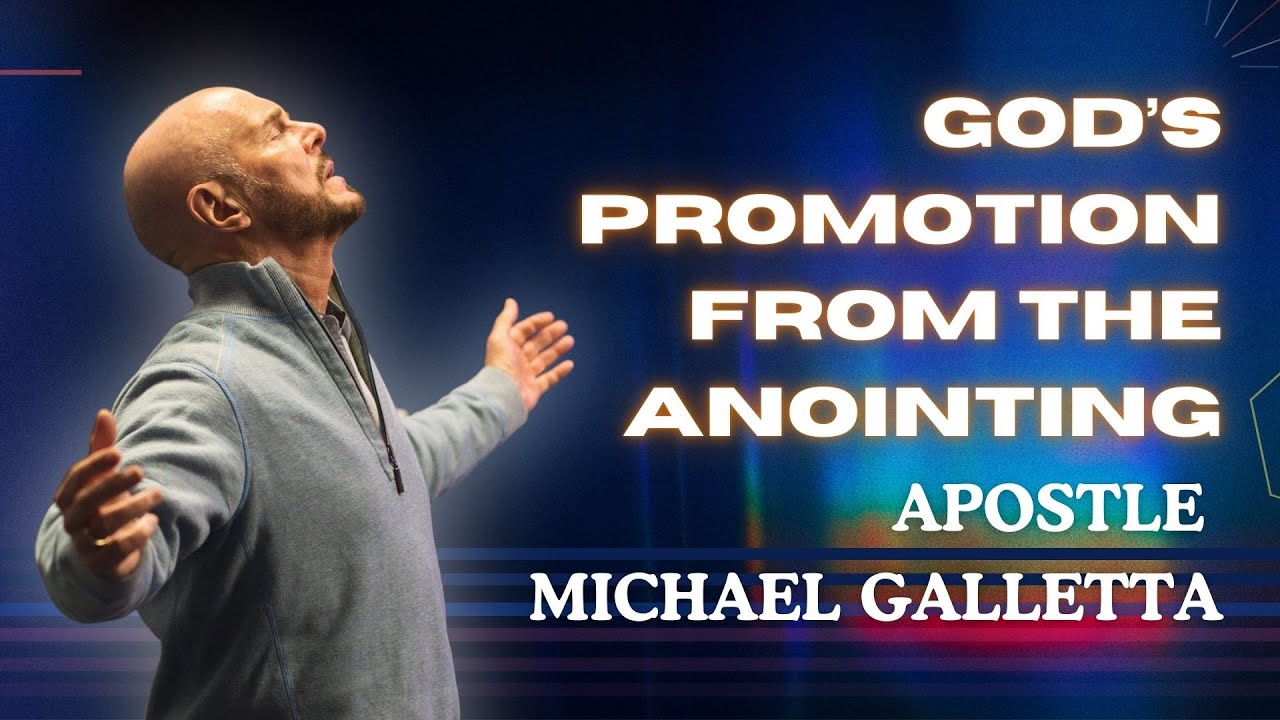 Final God's Promotion From The Anointing | Apostle Michael Galletta ...