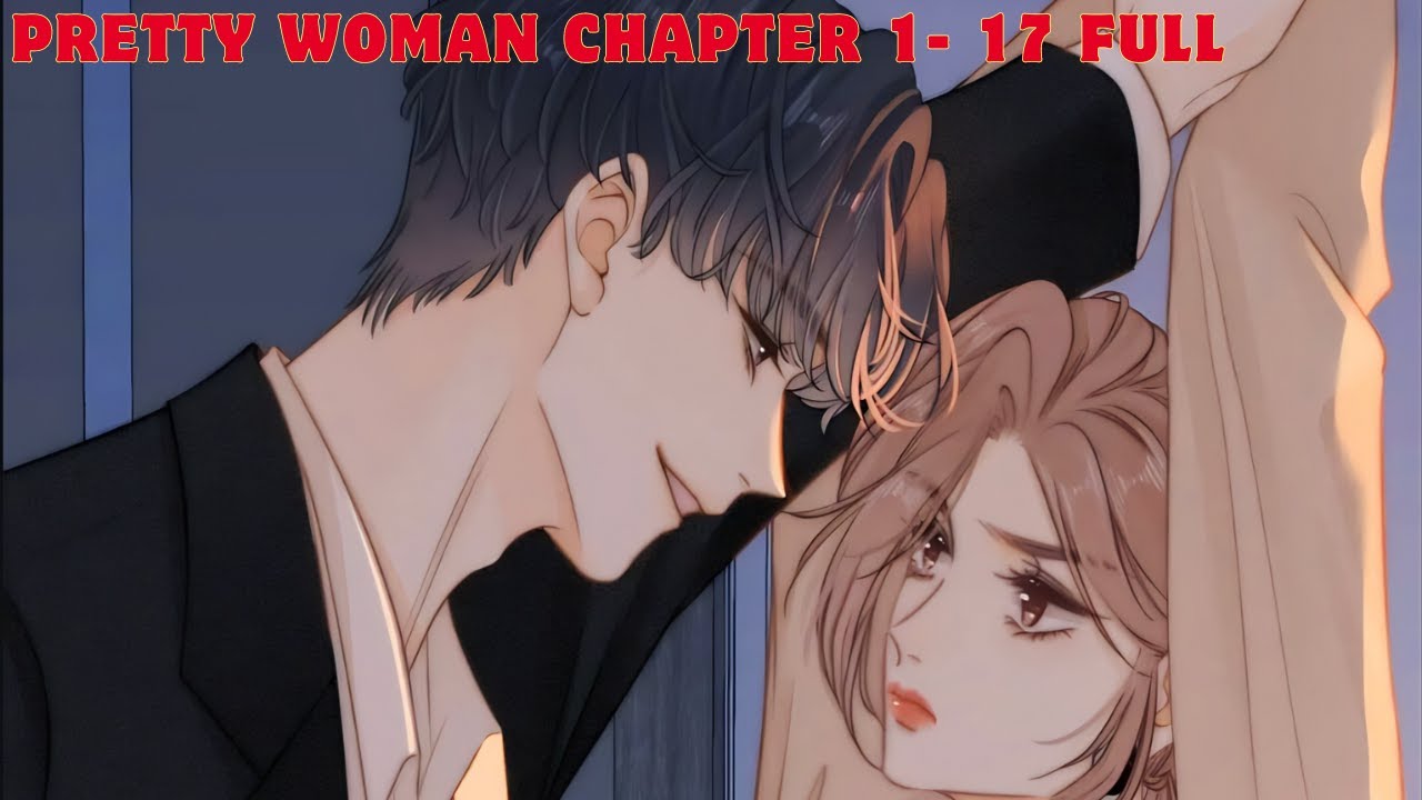 Pretty Woman Chapter 1- 17 full / Recap Manhwa - Manhua - YouTube