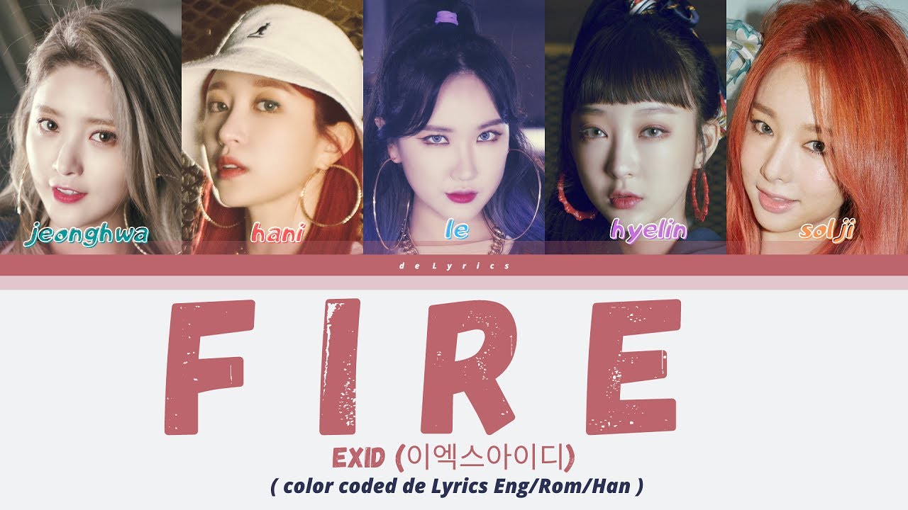 EXID FIRE Lyrics (이엑스아이디 불이나 가사) w/ color code - YouTube