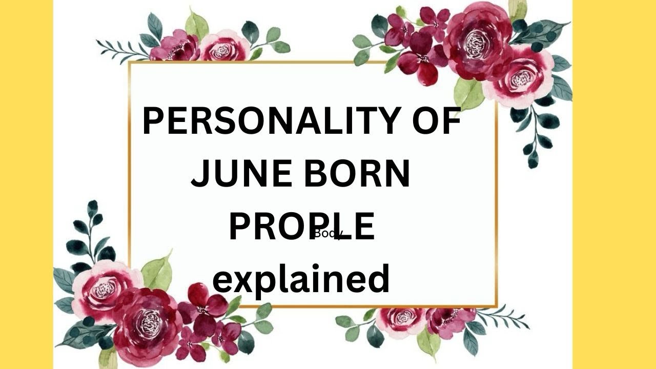 PERSONALITY TRAITS OF JUNE BORN PEOPLE - YouTube