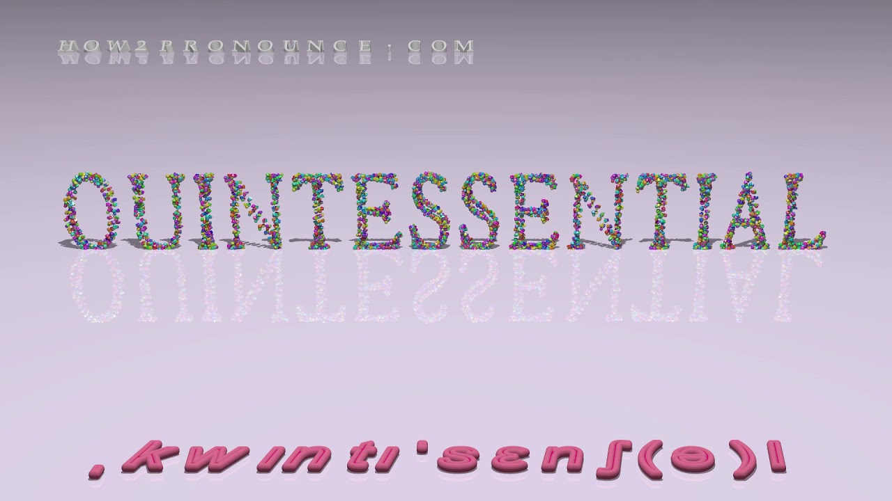 quintessential - pronunciation + Examples in sentences and phrases ...
