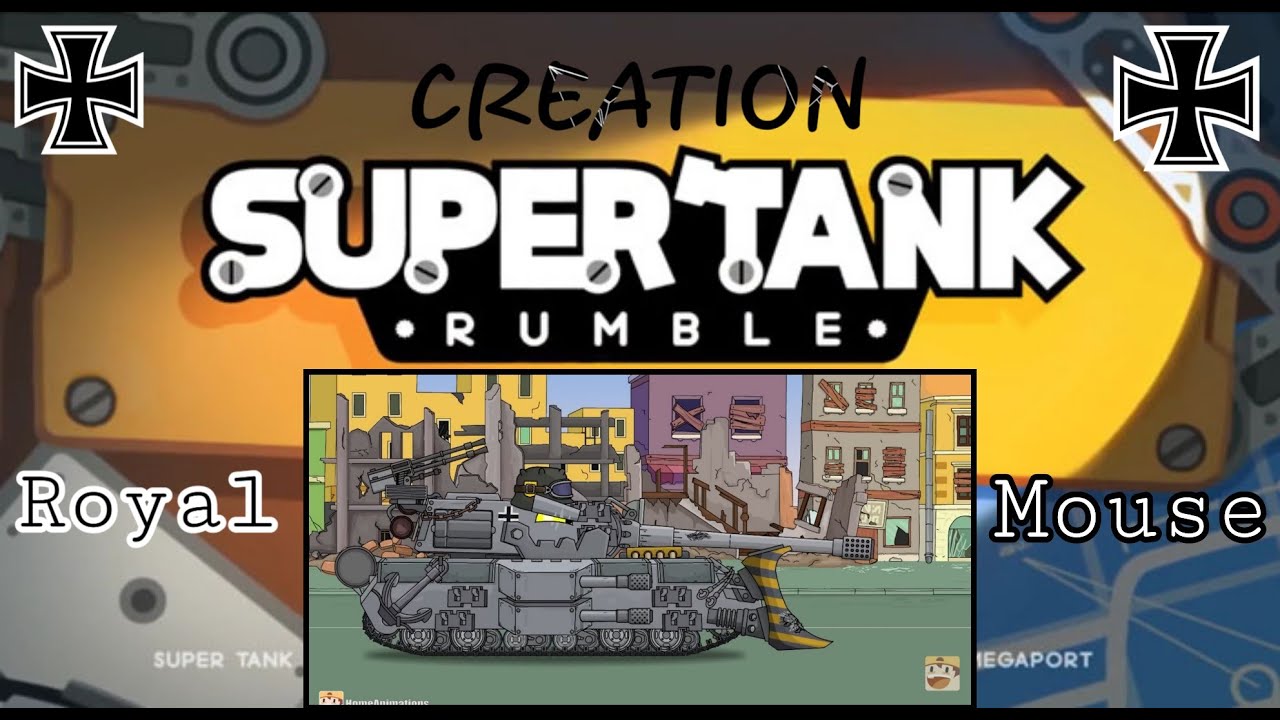 Super Tank Rumble Creation: Royal Mouse — Homeanimations - YouTube