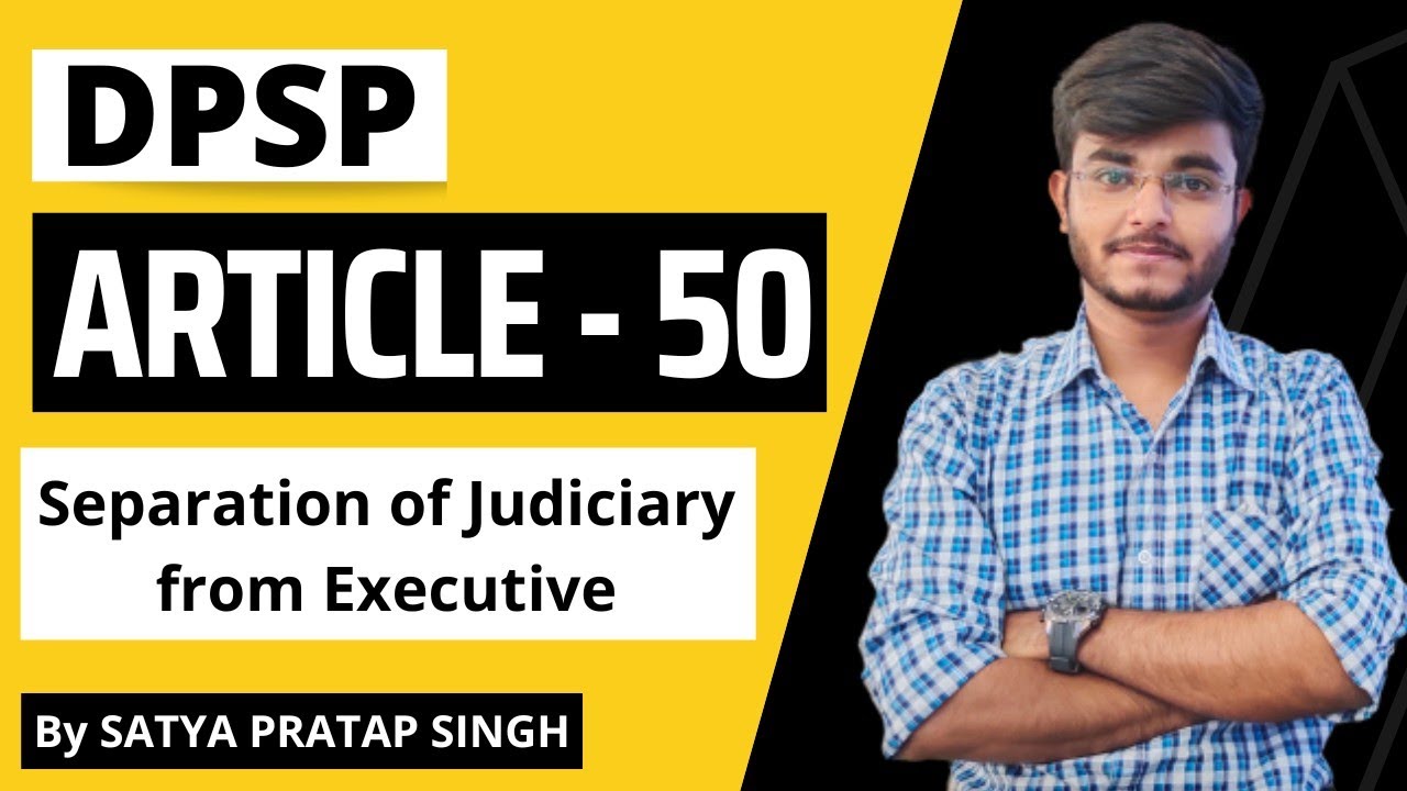 Article 50 | DPSP | Directive Principles of State Policy | Indian ...