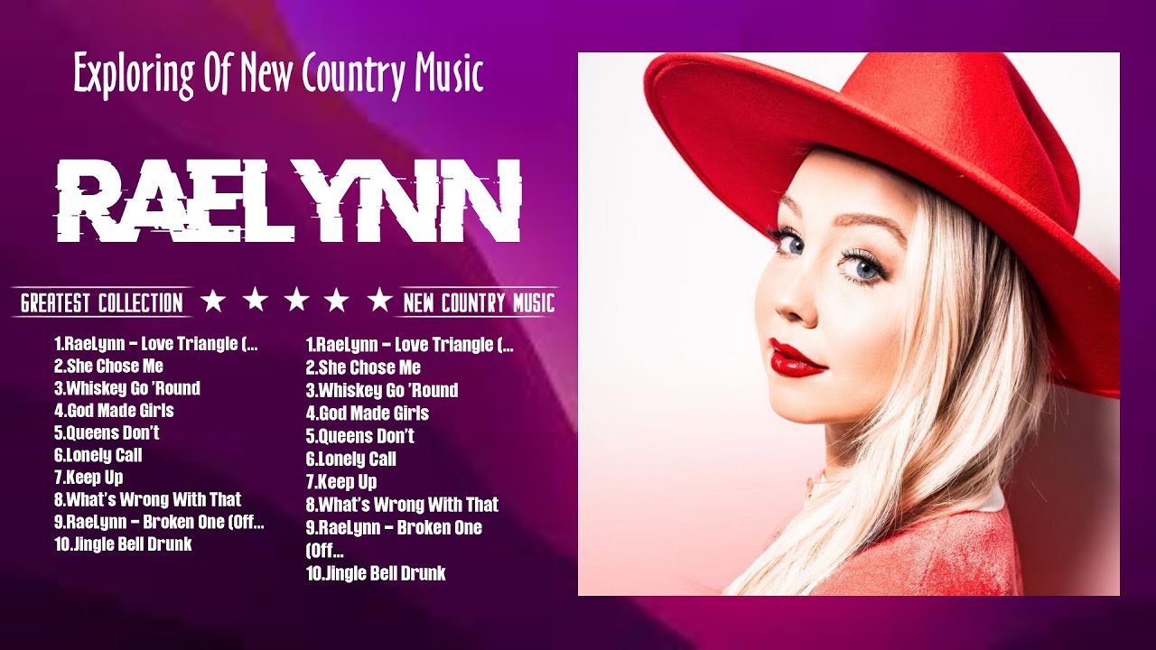 Raelynn Full Album - The Ultimate Country Music Experience - Best Country Songs Of Raelynn 2024 ...