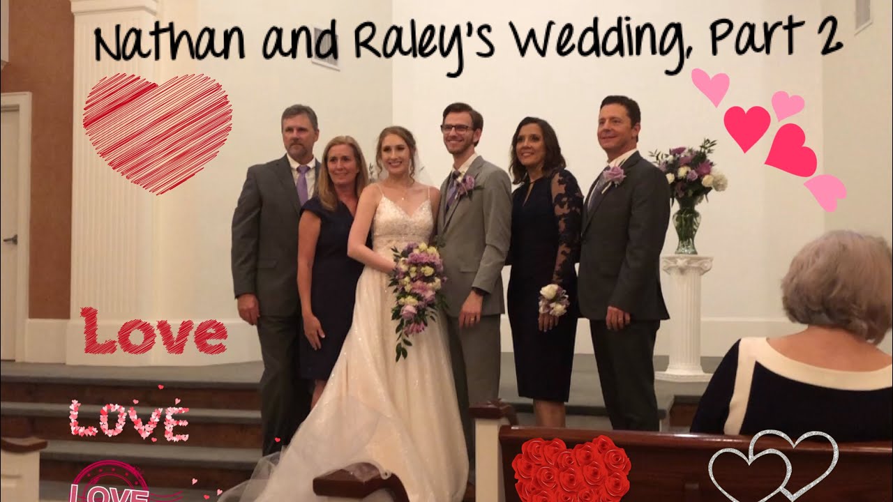 Nathan and Raley’s Wedding, Part 2 - YouTube