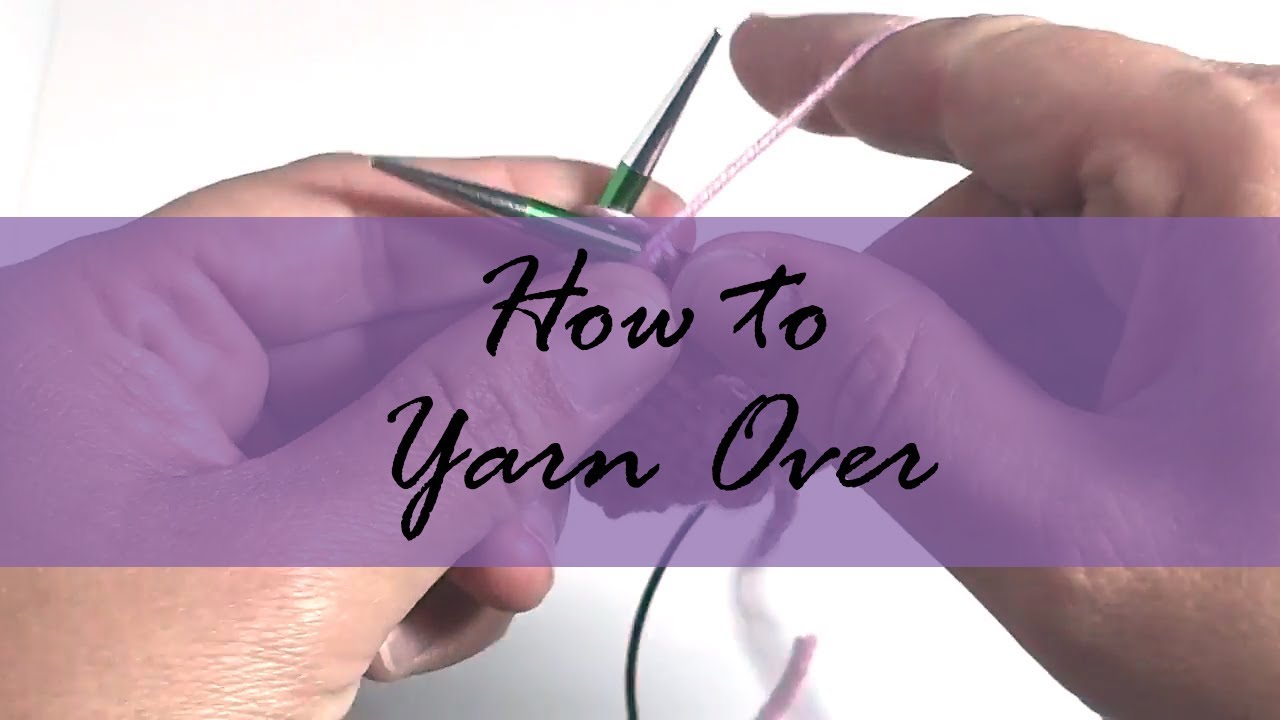 How to Work Yarns Overs in Different Situations - YouTube