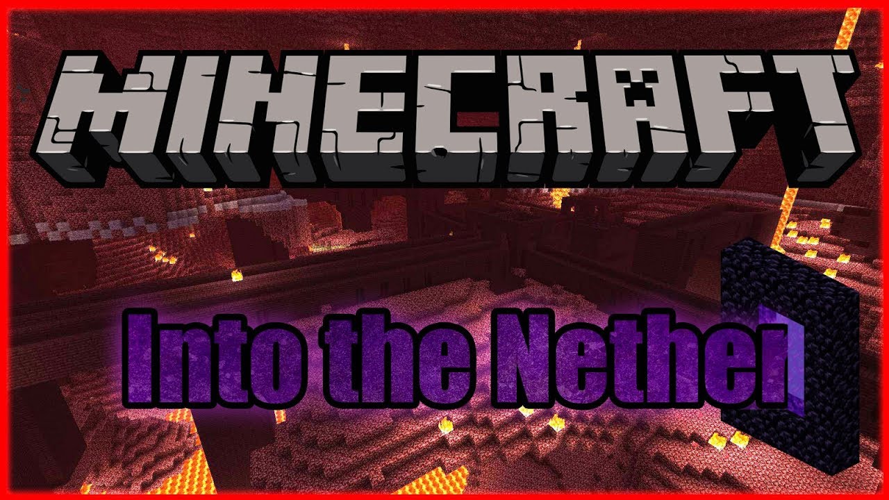 Minecraft: Into the Nether! - YouTube