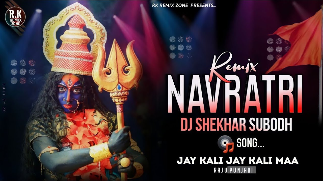 Jay Kali Jay Kali Maa || Raju Punjabi || Navratri Remix Dj_Shekhar ...