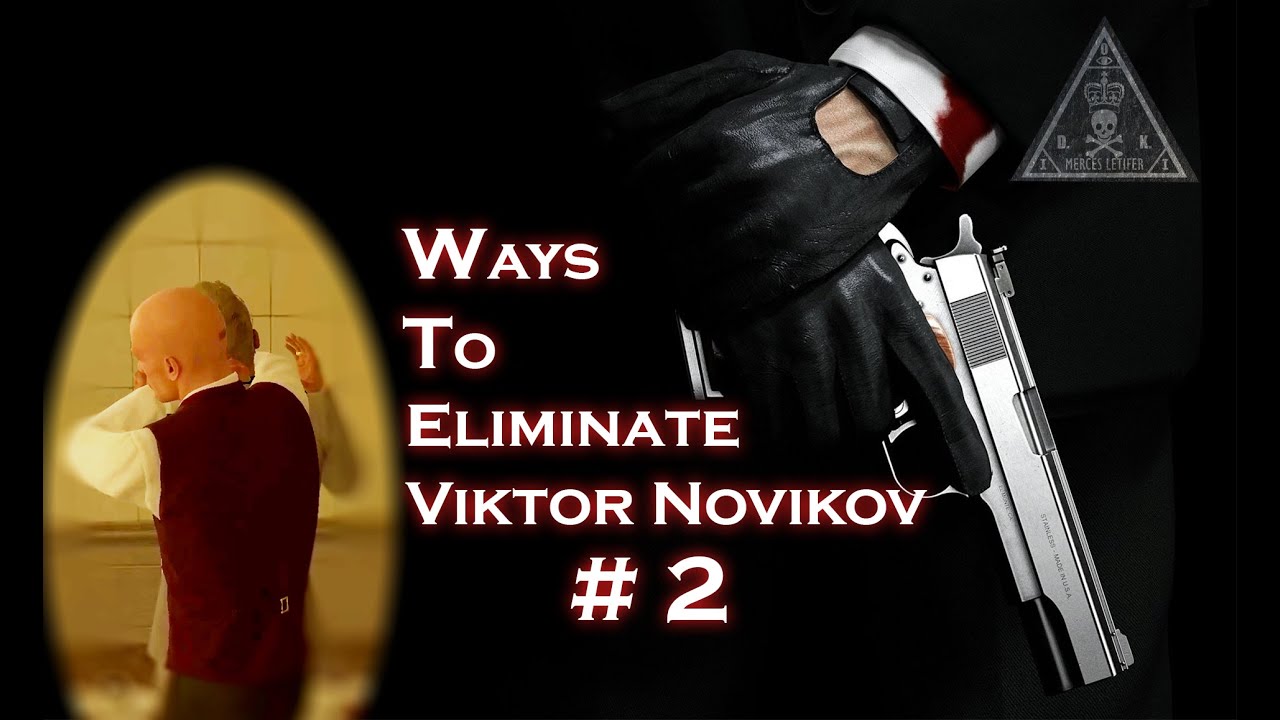 Hitman | Ways to Eliminate Viktor Novikov # 2 | The Show Stopper ...