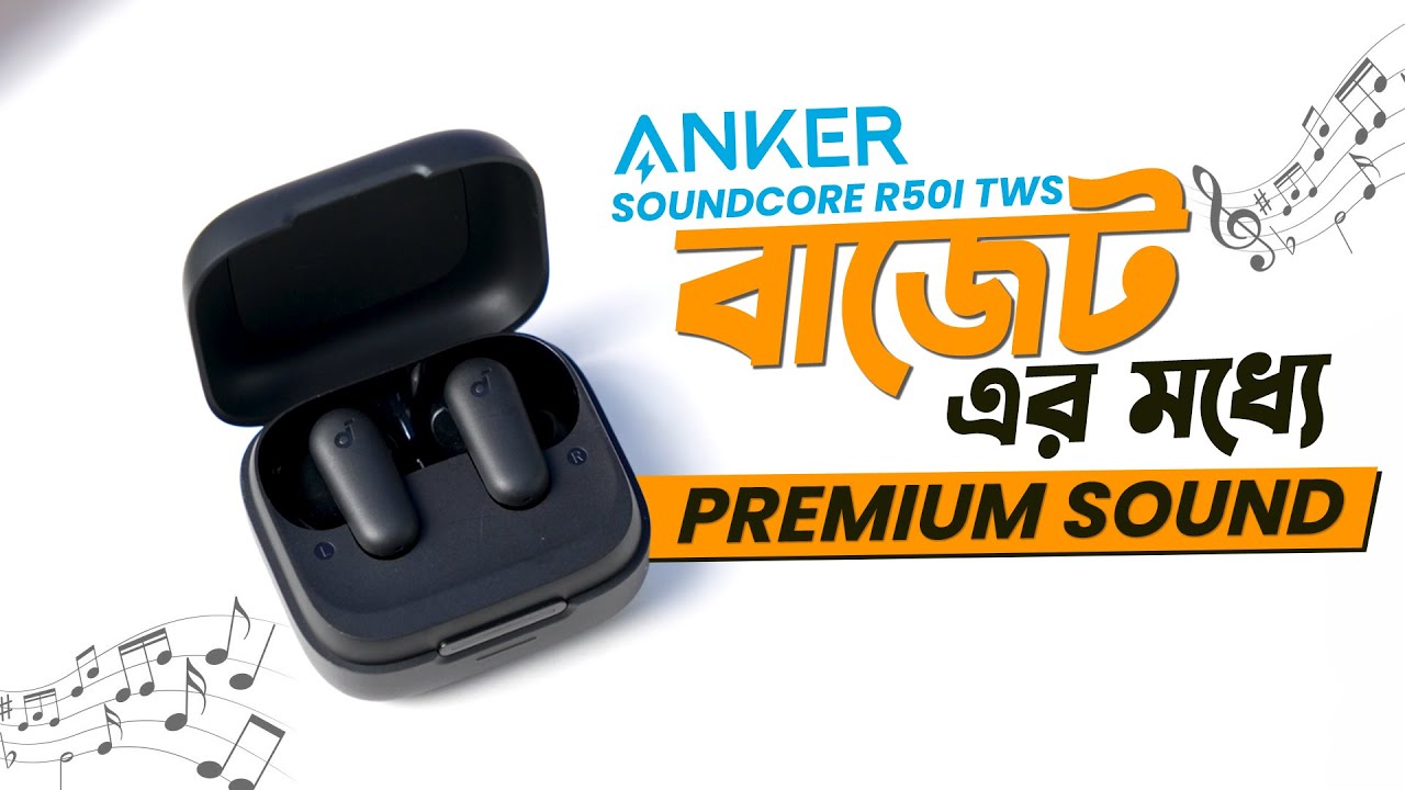 Anker Soundcore R50i NC | অল্প বাজেটে Bluetooth 5.4??? - YouTube