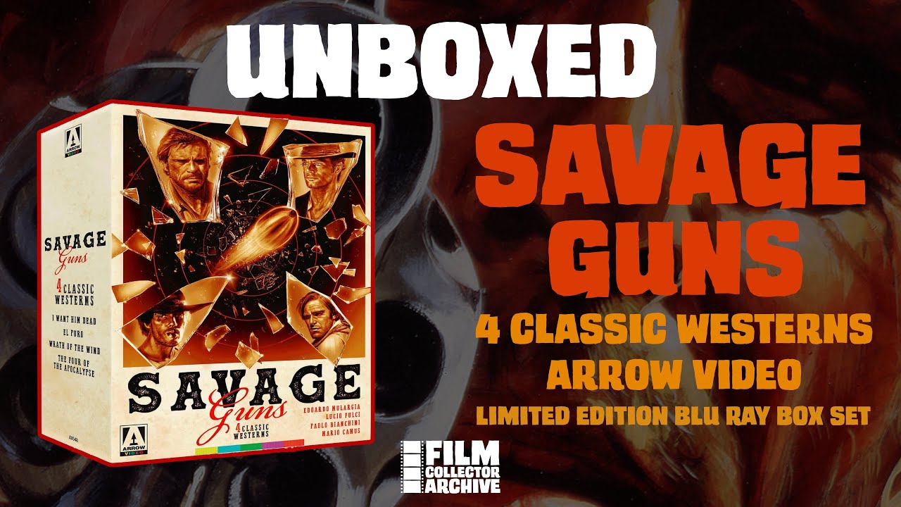 UNBOXED | Savage Guns | 4 Classic Westerns | Arrow Video Limited ...