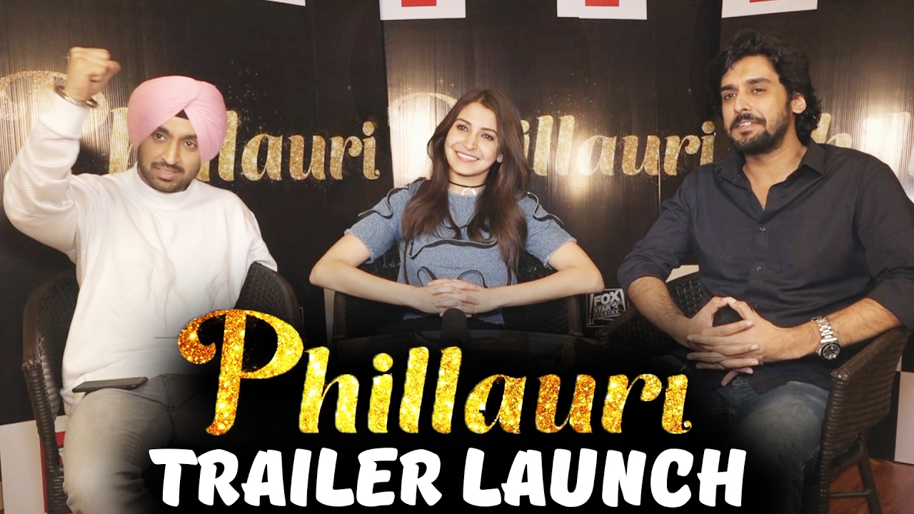 Phillauri Official Trailer Launch | Anushka Sharma | Diljit Dosanjh ...