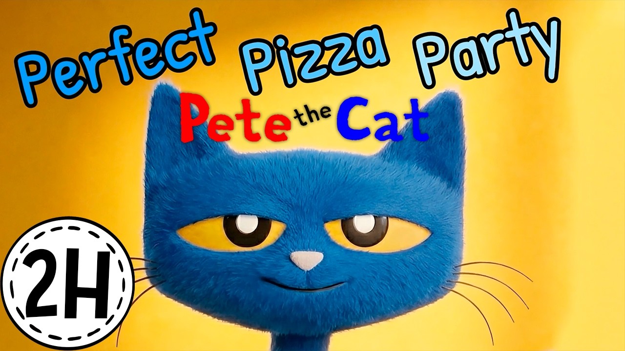 Pete The Cat and the Perfect Pizza Party 2 HOURS Collection ...
