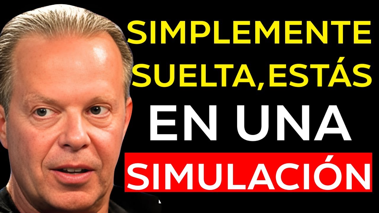 ¡SUELTA SIMPLEMENTE! ESTÁS EN UNA SIMULACIÓN - MOTIVACIÓN DE JOE DISPENZA - YouTube