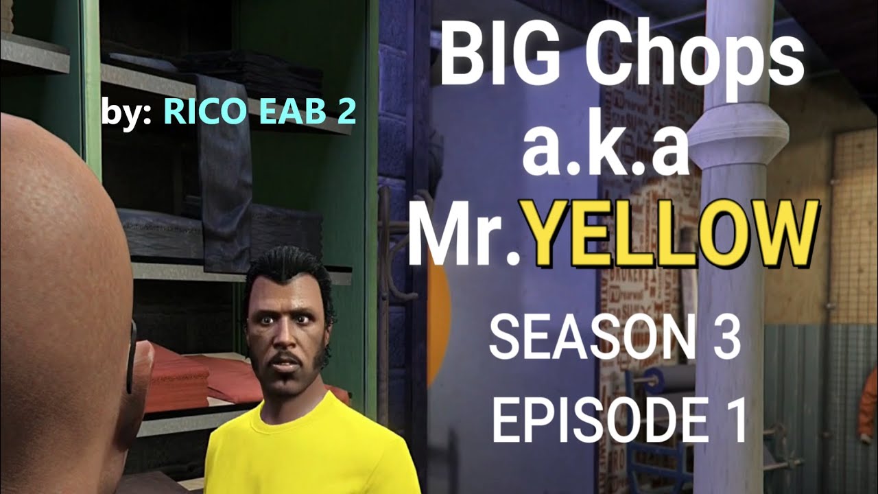 Big Chops a.k.a Mr. YELLOW season 3 Episode 1 - YouTube