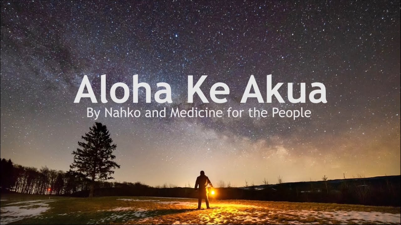 Aloha Ke Akua //Lyric Video// By Nahko and Medicine for the People ...