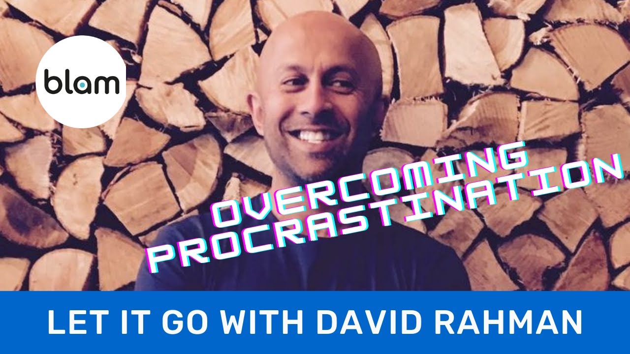 Blam Academy LIVE with David Rahman - Procrastination - YouTube