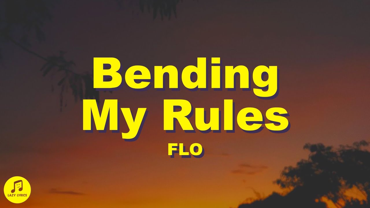 FLO - Bending My Rules (Lyrics) - YouTube