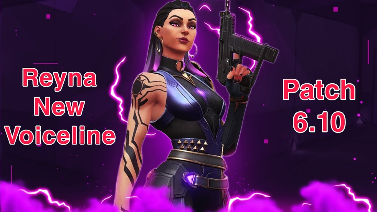 Reyna new voice-line patch 6.10 - YouTube