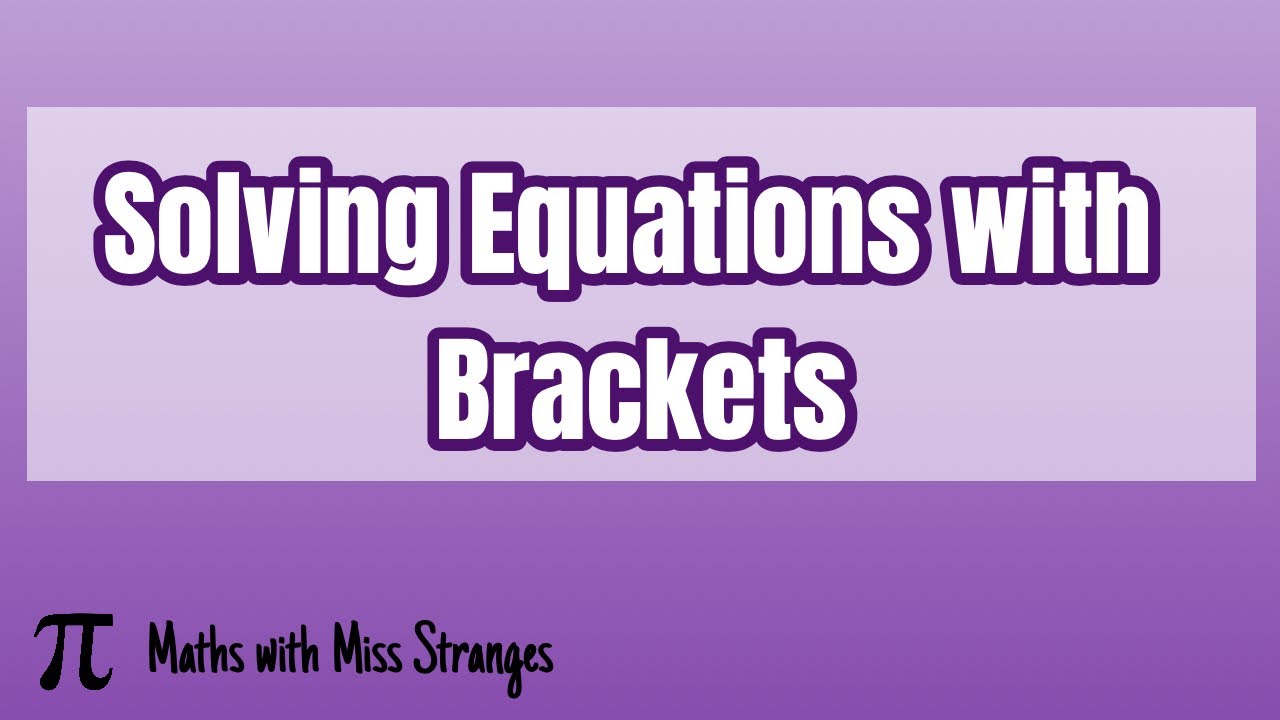 Solving Equations with Brackets - YouTube