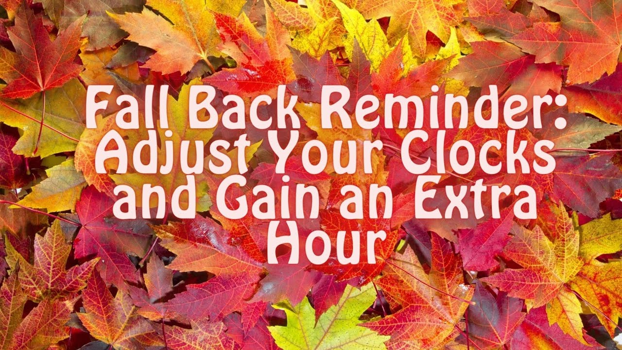 Fall Back Reminder: Adjust Your Clocks and Gain an Extra Hour - YouTube