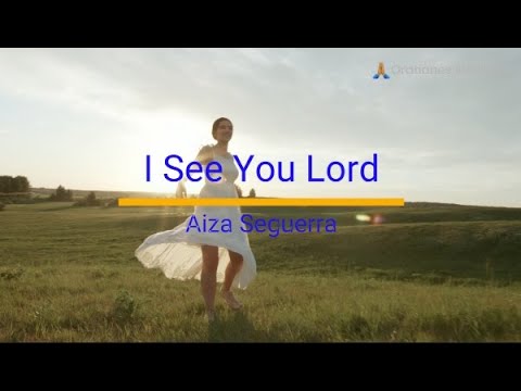 I See You Lord with Lyrics - Aiza Seguerra - YouTube