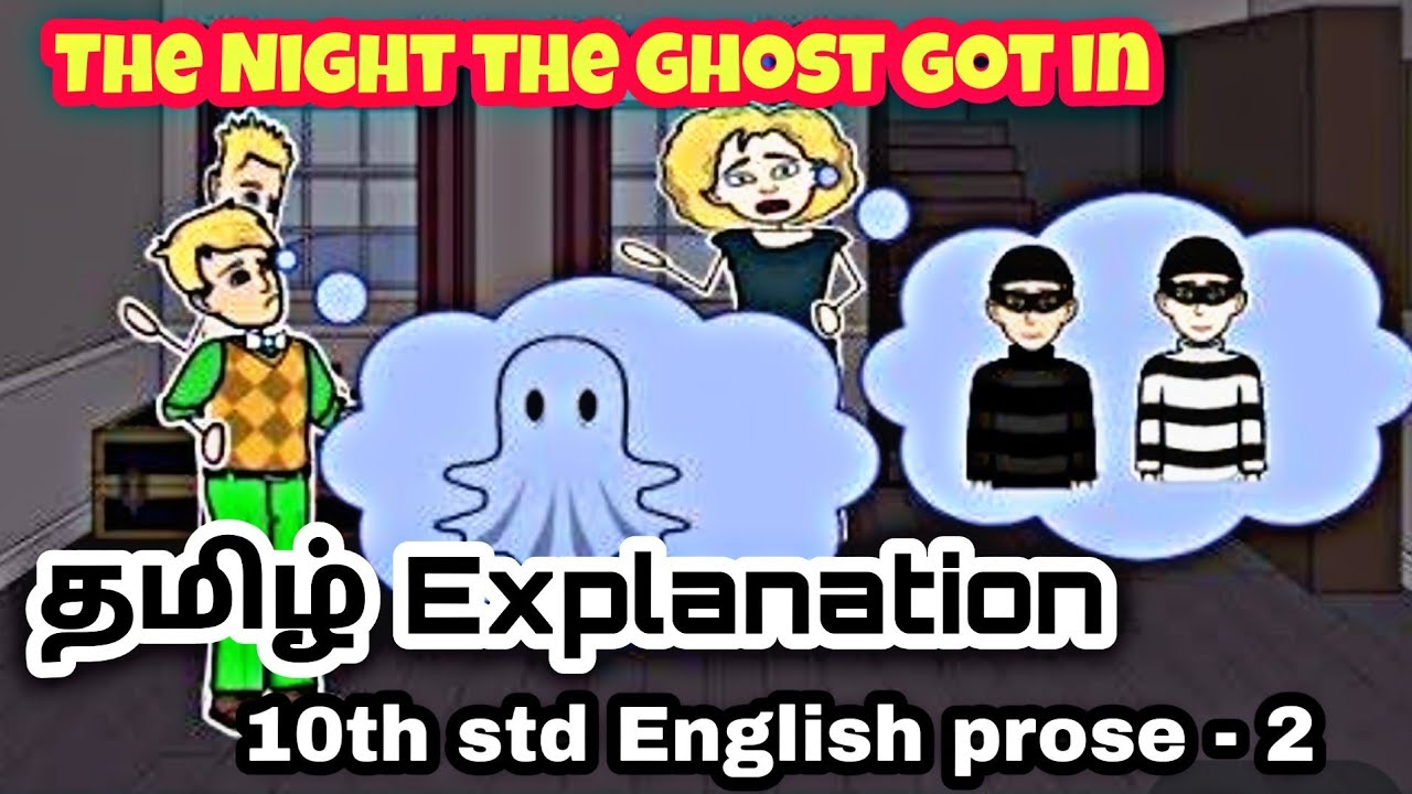 10th std. Eng || The Night The Ghost Got In || தமிழ் Explanation ...