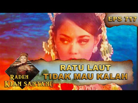 Ratu Laut Tidak Pernah Mau Kalah - Raden Kian Santang Eps 717 Part 2