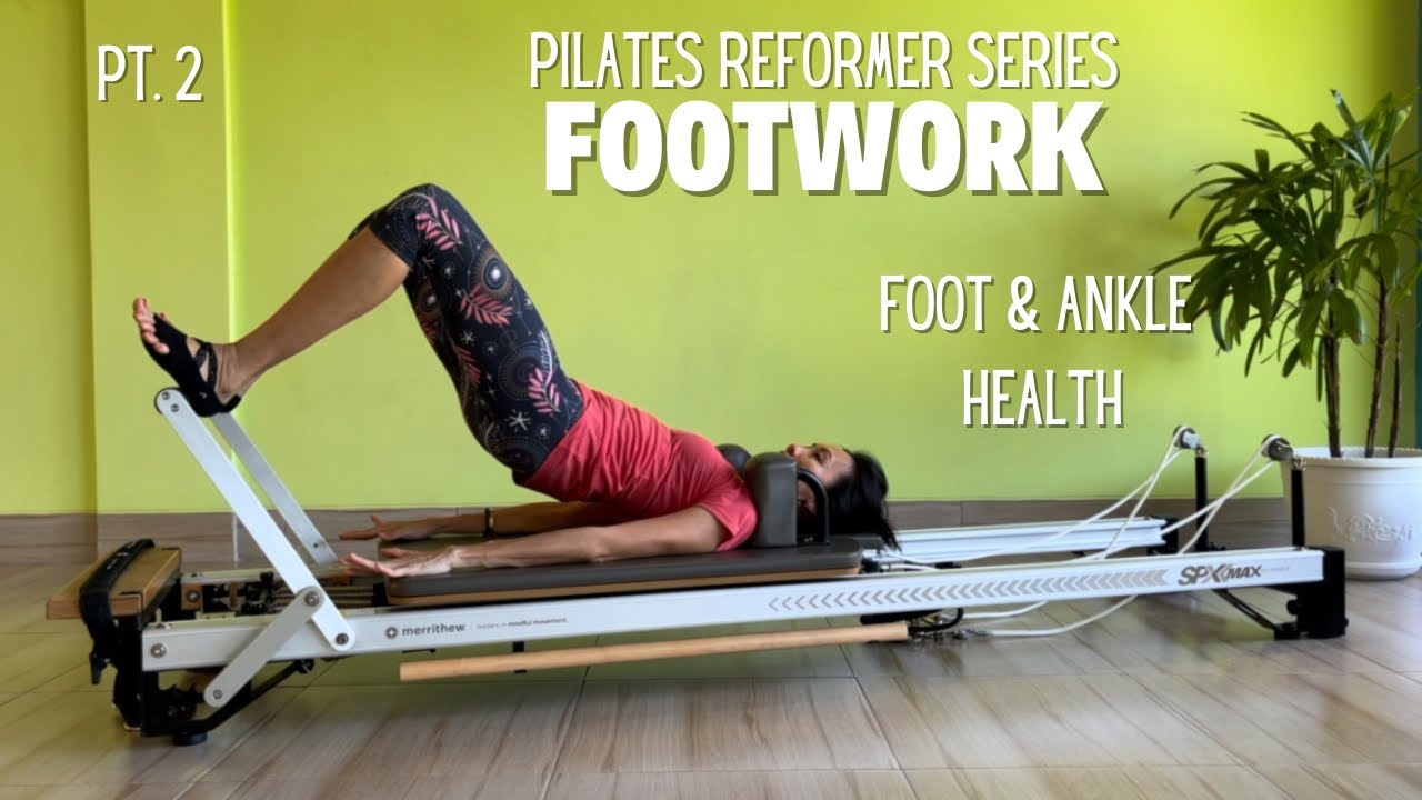Pilates : Pilates Reformer Series Pt.2 - Footwork | Foot & Ankle Health ...
