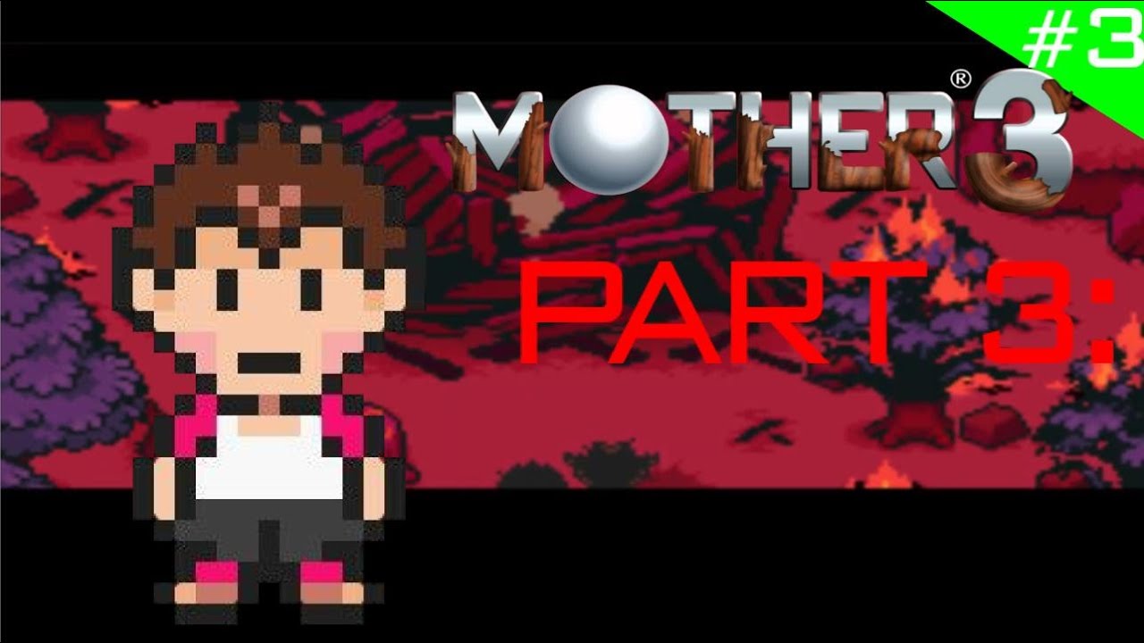 Mother 3 Part 3: Fuel for the Engine - YouTube